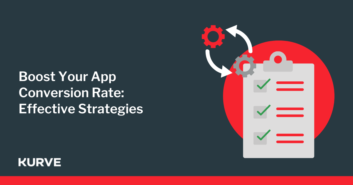 Boost Your App Conversion Rate: Effective Strategies
